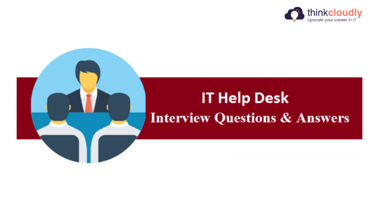 Top 15 IT Help Desk Interview Questions and Answers - ThinkCloudly