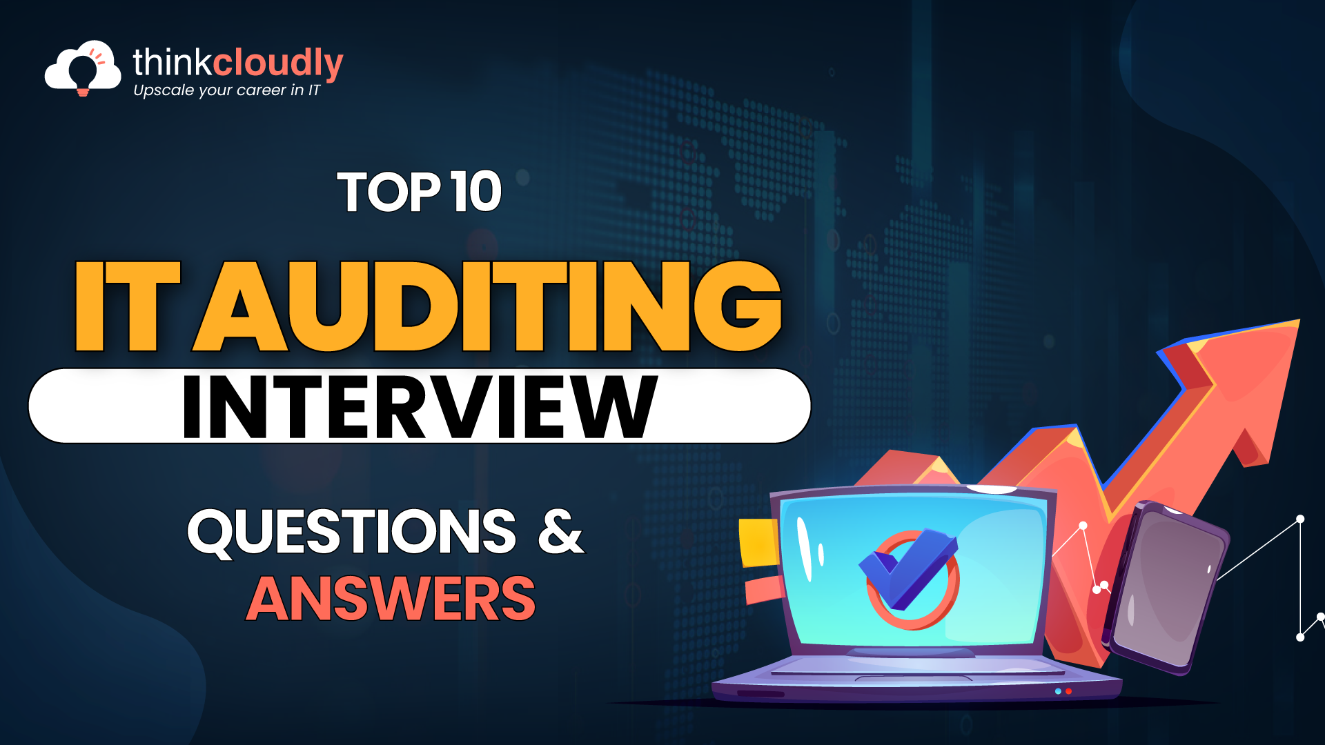 Top 10 IT Auditing Interview Questions & Answers - ThinkCloudly