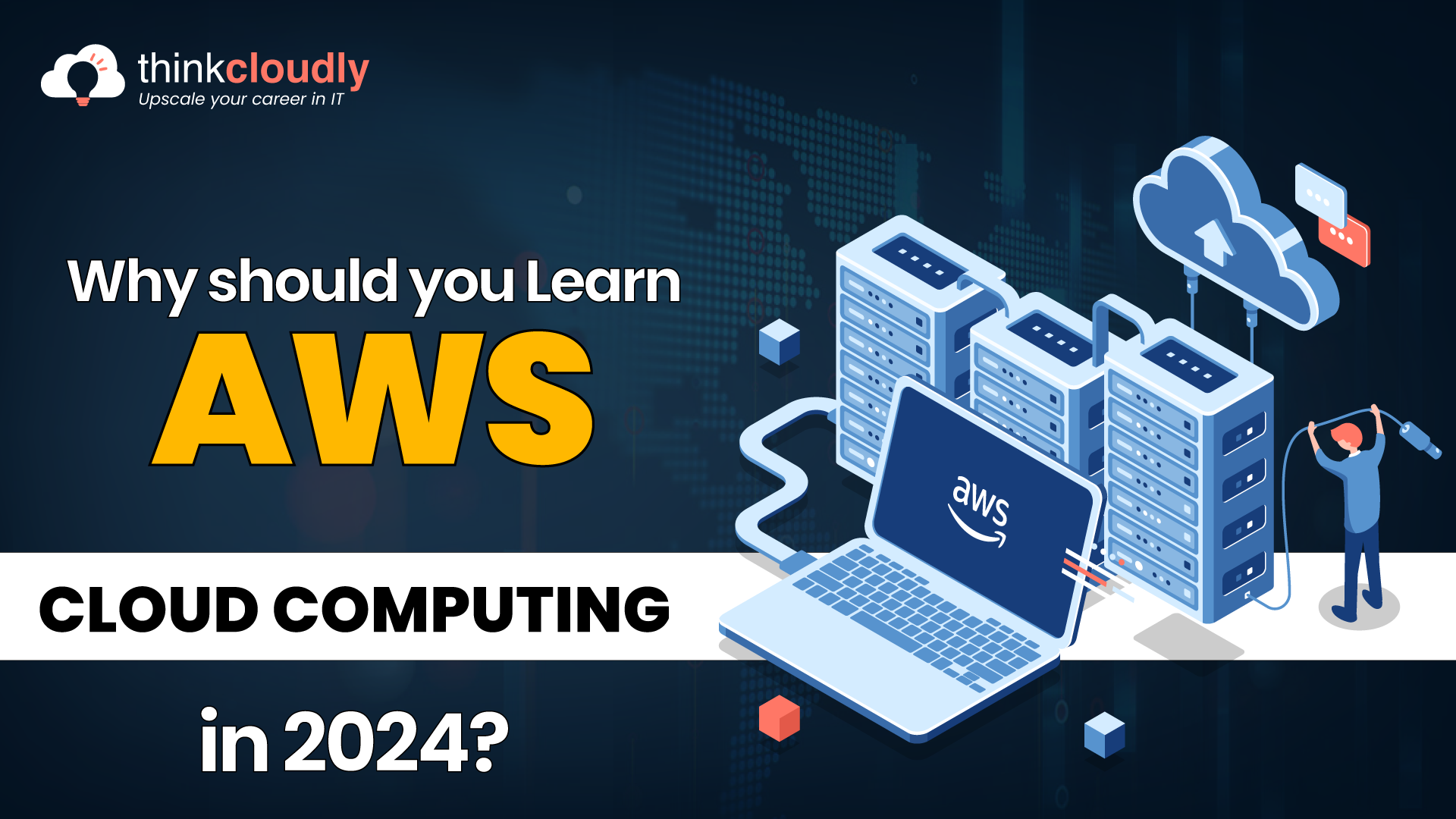 Why should you Learn AWS Cloud Computing in 2024? - ThinkCloudly