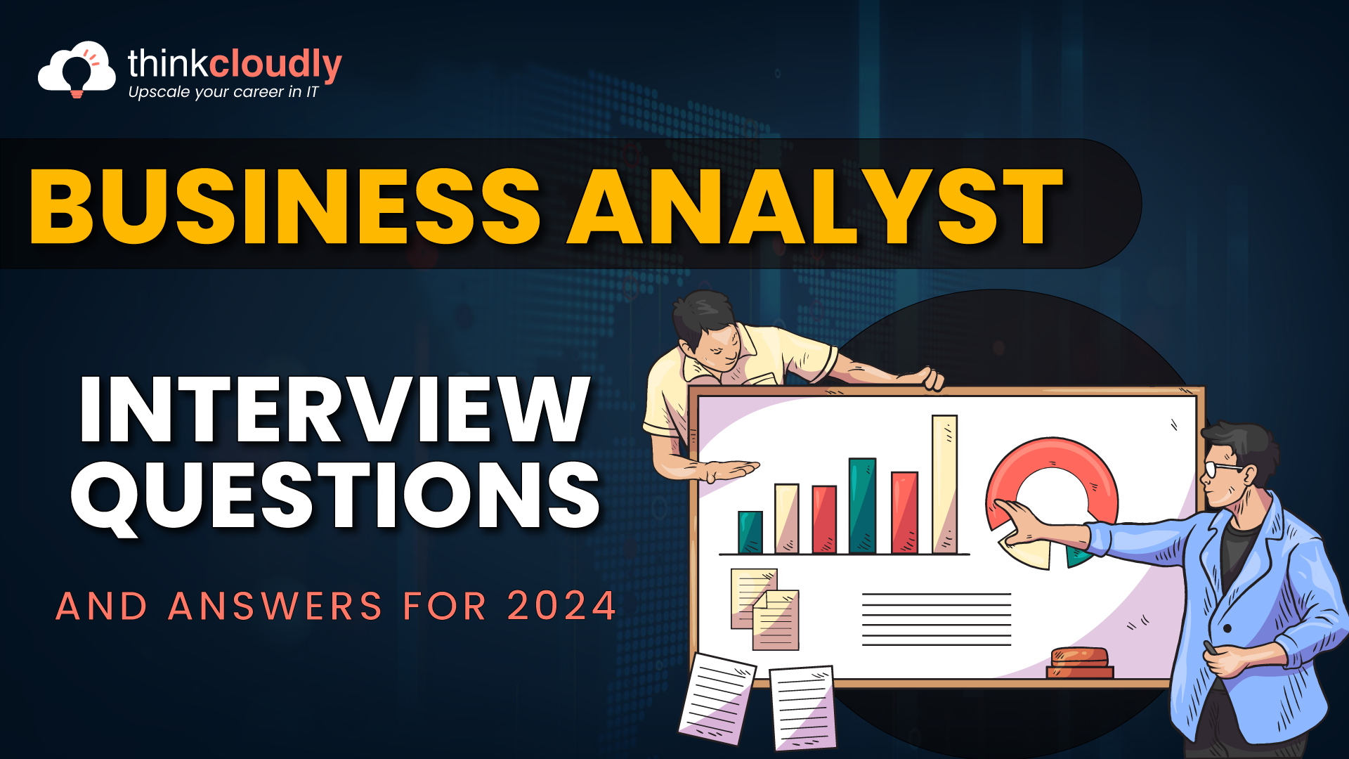 Business Analyst Interview Questions and Answers for 2024 - ThinkCloudly