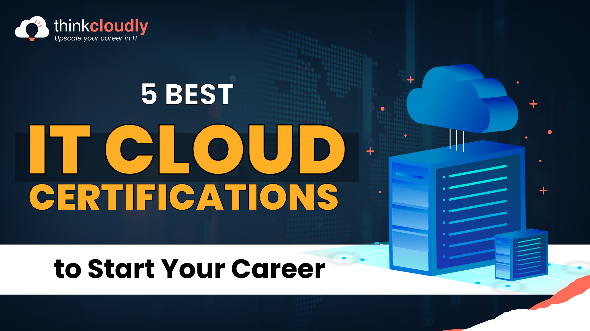 5 best IT Cloud Certifications to Start Your Career - ThinkCloudly