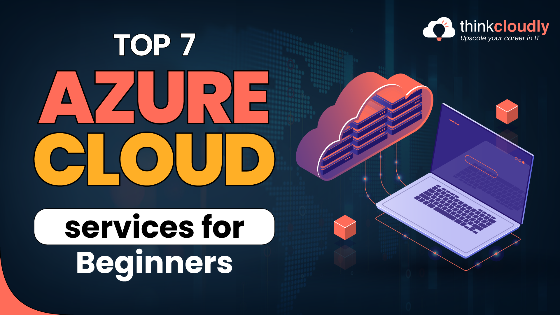 Top 7 Azure Cloud Services for Beginners - ThinkCloudly