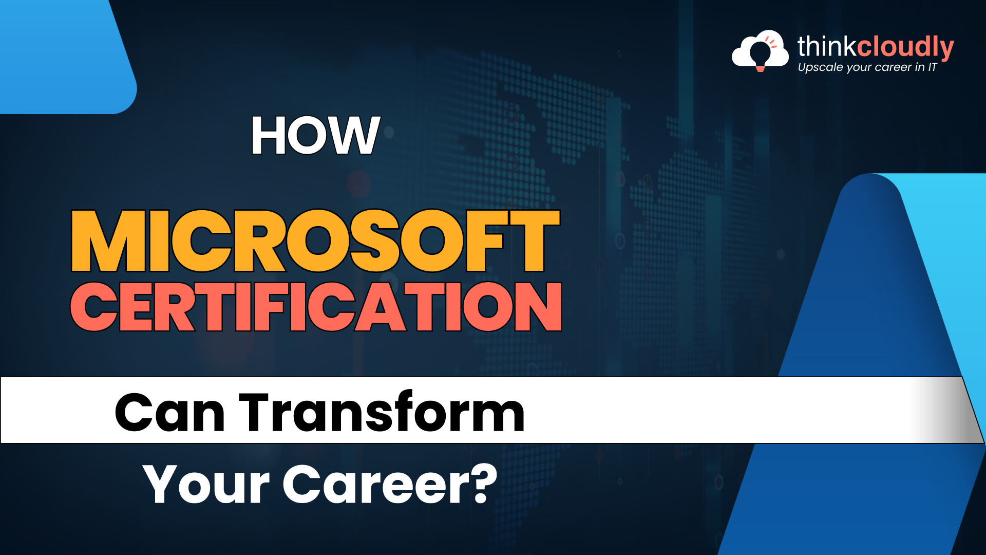 How Microsoft Certification Can Transform Your Career? - ThinkCloudly
