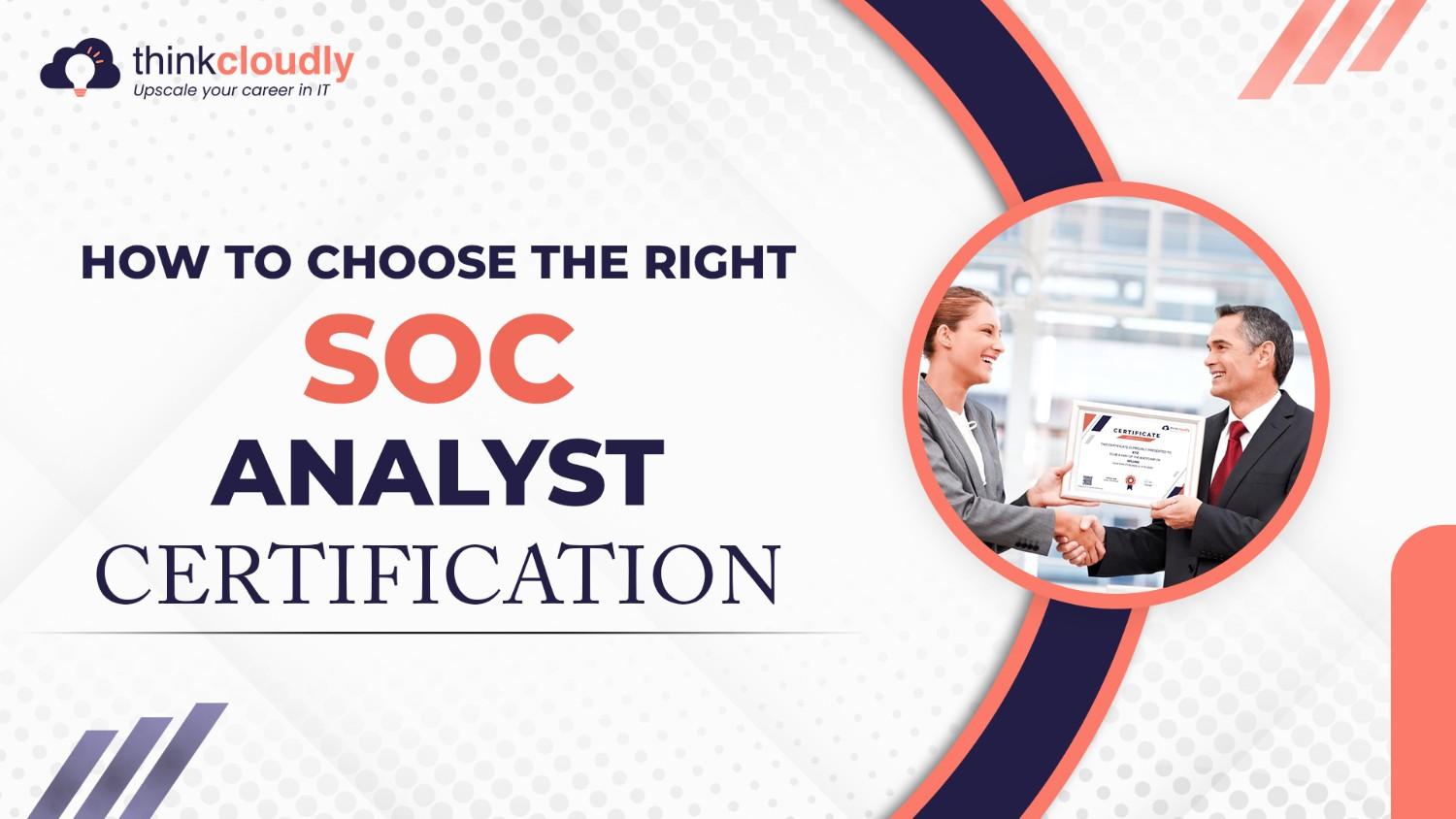 SOC Analyst Certification Options for Every Skill Level - Thinkcloudly