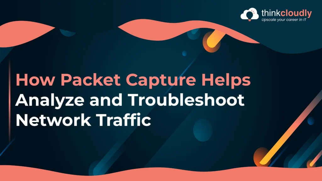 How Packet Capture Helps Analyze and Troubleshoot Network Traffic ...