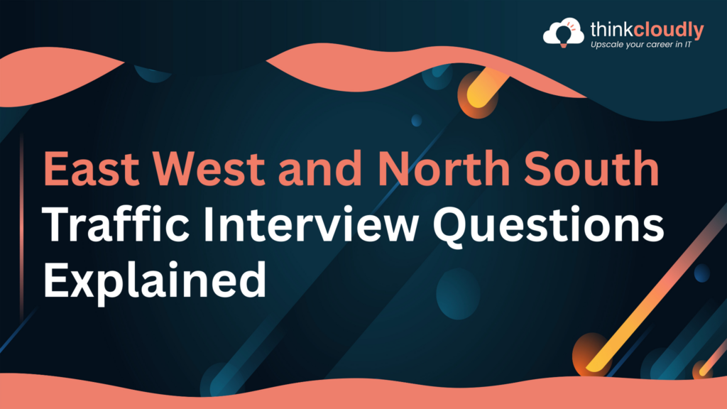 East West and North South Traffic Interview Questions Explained ...